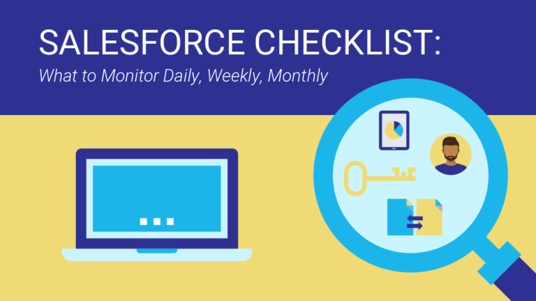 Salesforce Checklist: What to Monitor Daily, Weekly, and Monthly ...
