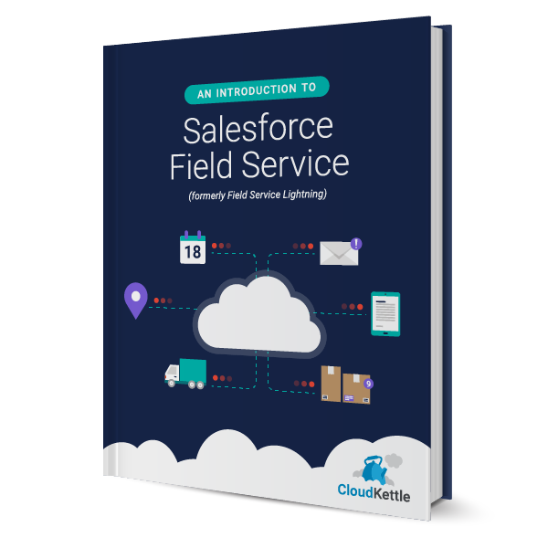 An Introduction to Salesforce Field Service | CloudKettle