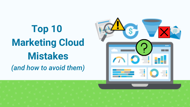 Top 10 Marketing Cloud Mistakes And How To Avoid Them Cloudkettle