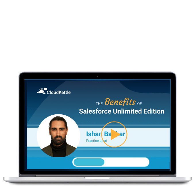 The Benefits Of Salesforce Unlimited Edition Cloudkettle