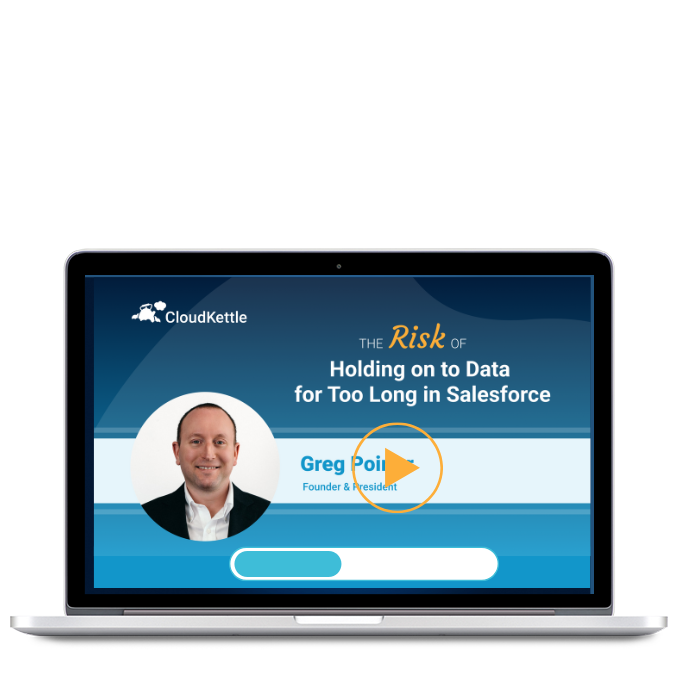 The Risk of Holding on to Data for Too Long in Salesforce - CloudKettle