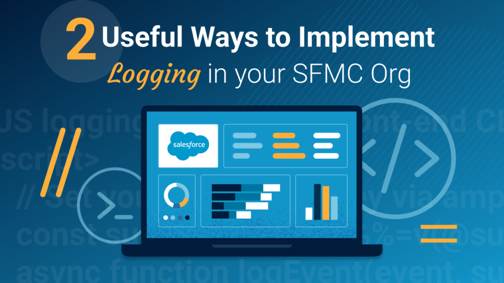 2 Useful Ways to Implement Logging in your SFMC Org - CloudKettle