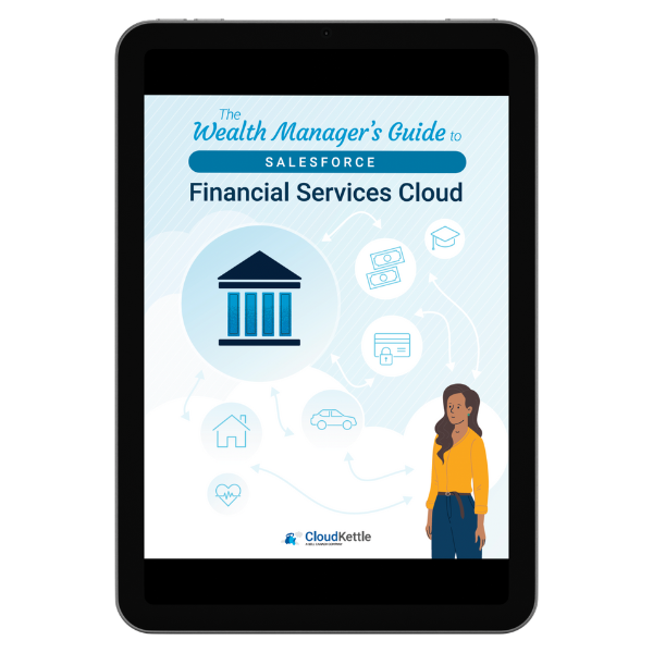 The Wealth Manager's Guide to Salesforce Financial Services Cloud ...